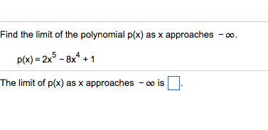 Solved Find the limit of the polynomial p(x) as x approaches | Chegg.com