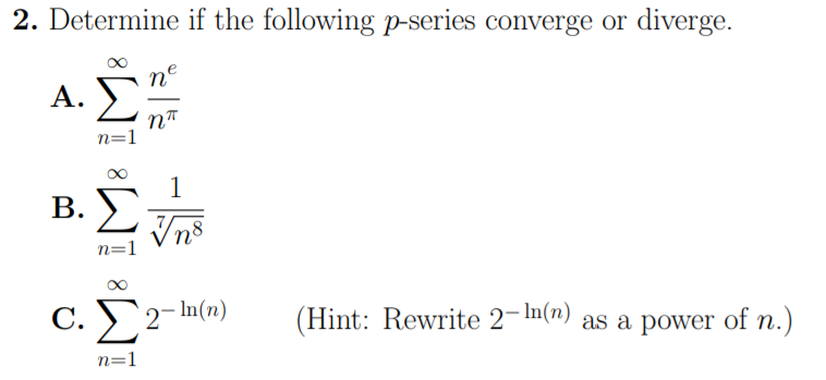 Solved 2. Determine if the following p-series converge or | Chegg.com