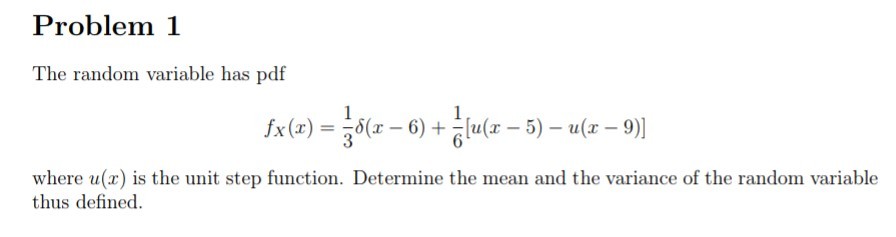 Solved Problem 1 The random variable has pdf where u(x) is | Chegg.com