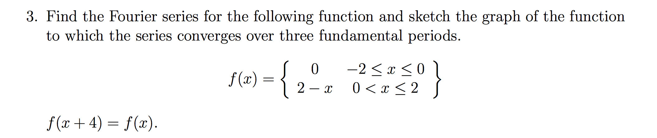 Solved Find the Fourier series for the following function | Chegg.com