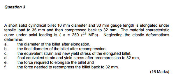 Solved A short solid cylindrical billet 10 mm diameter and | Chegg.com
