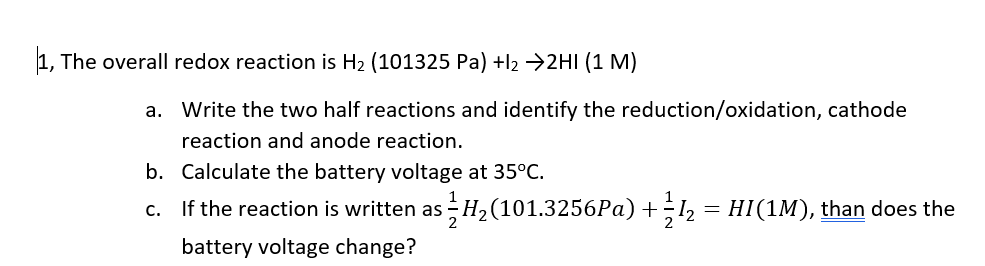 Solved 11, The overall redox reaction is H2 (101325 Pa) +12 | Chegg.com