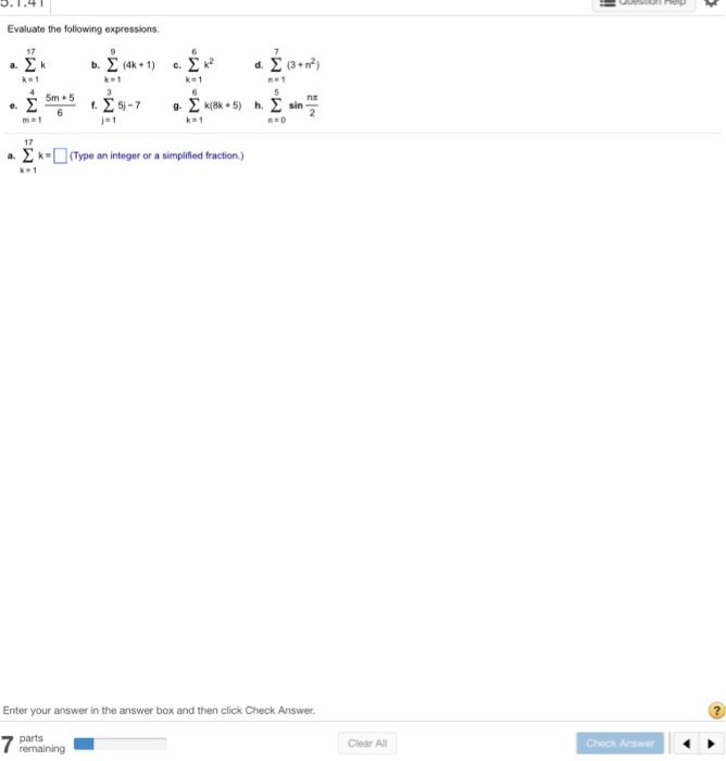 Solved Evaluate the following expressions. Summation^17 _k | Chegg.com Solved Evaluate the following expressions. Summation^17 _k | Chegg.com