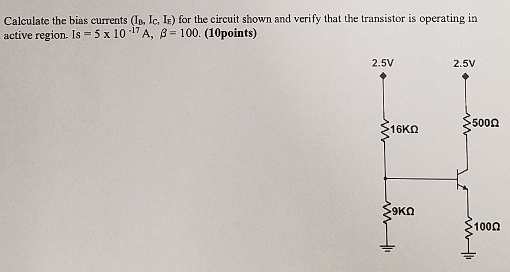 Solved Calculate the bias currents (IB, Ic, IE) for the | Chegg.com