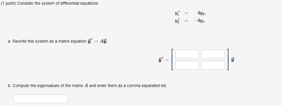 Solved (1 point) Consider the system of differential | Chegg.com
