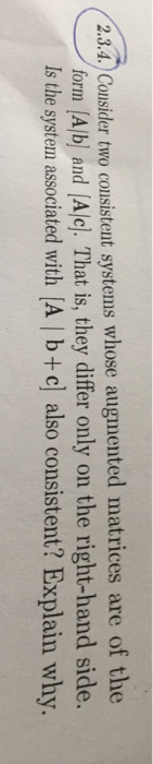 Solved Consider two consistent systems whose augmented | Chegg.com