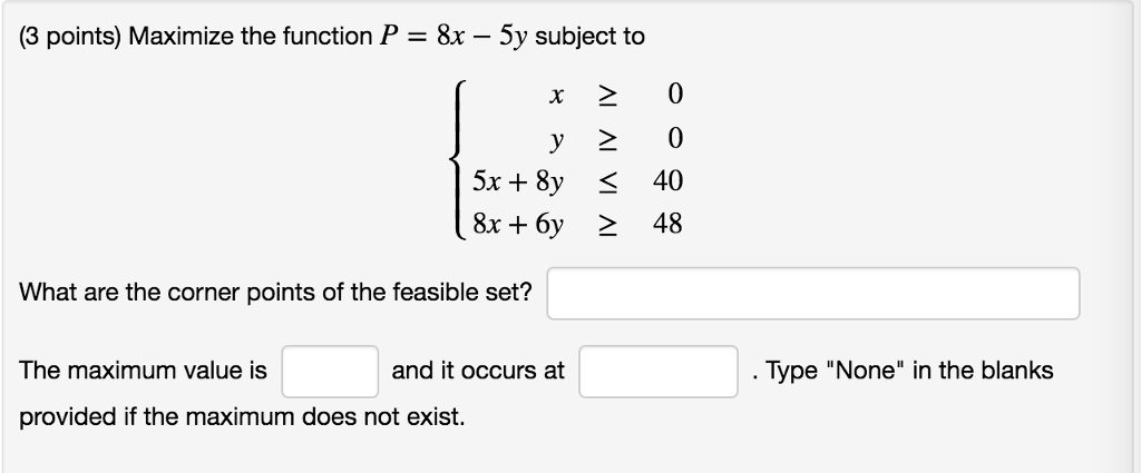 Solved Maximize the function P = 8x - 5y subject to {x | Chegg.com