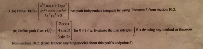 Solved Prove F(r) = [e^2y cos x + 2xyz^3 2e^2y sinx + x^2 | Chegg.com