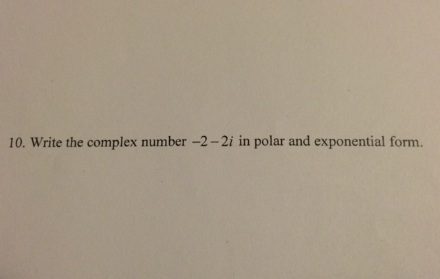 Solved 10. Write the complex number -2-2i in polar and | Chegg.com
