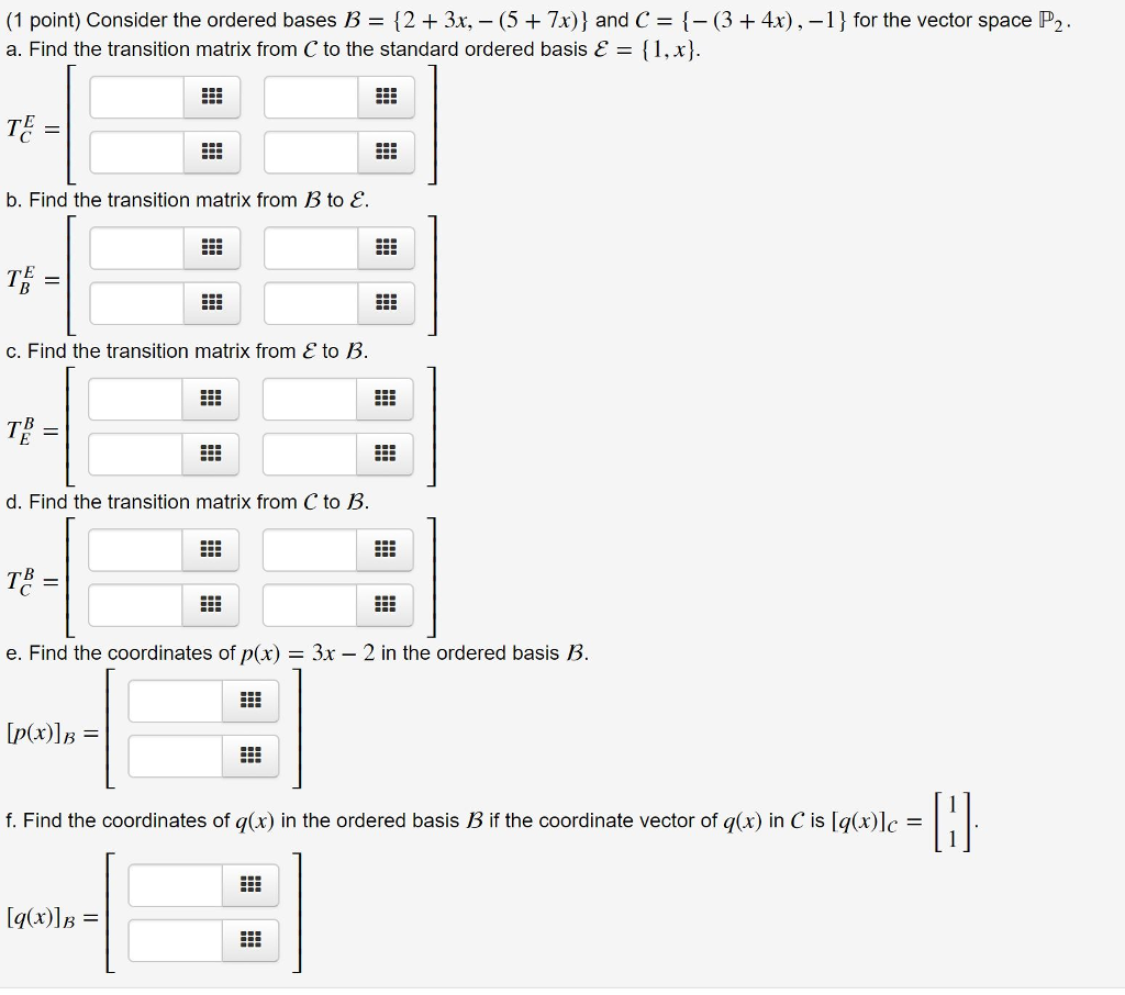 Solved (1 point) Consider the ordered bases B = { 2 + 3x,-(5 | Chegg.com