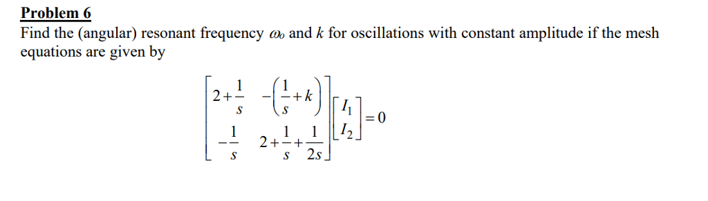 Solved Problem 6 Find the (angular) resonant frequency ab | Chegg.com