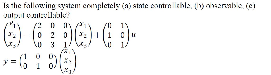 Solved Is the following system completely (a) state | Chegg.com