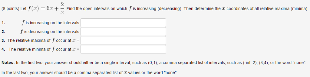 Solved Let f(x) = 6x + 2/x. Find the open intervals on which | Chegg.com
