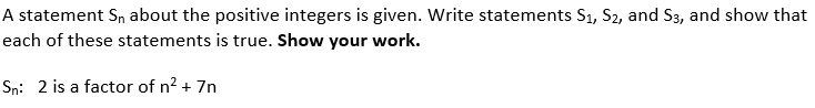 Solved A statement Sn about the positive integers is given. | Chegg.com