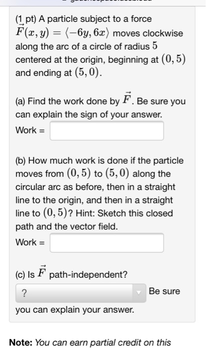 Solved A particle subject to a force F(x, y) = (-6y, 6x) | Chegg.com