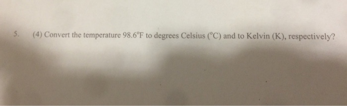 Solved Convert the temperature 98.6 degree F to degrees | Chegg.com