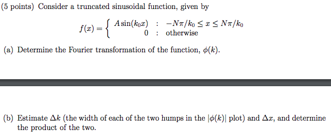 Solved (5 points) Consider a truncated sinusoidal function, | Chegg.com