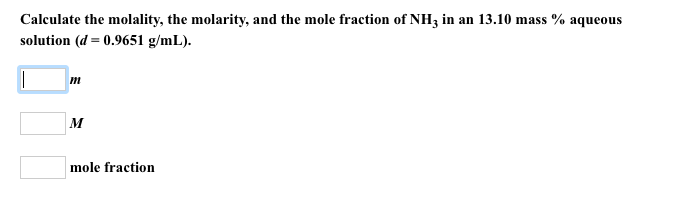 Solved Calculate the molality, the molarity, and the mole | Chegg.com