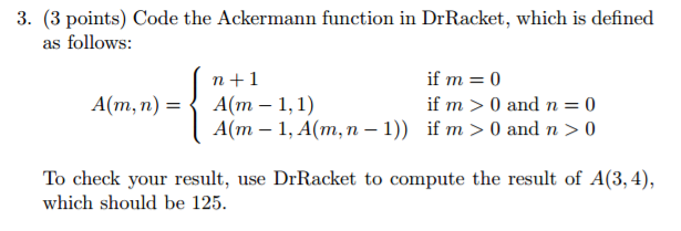 Code the Ackermann function in Dr Racket, which is | Chegg.com