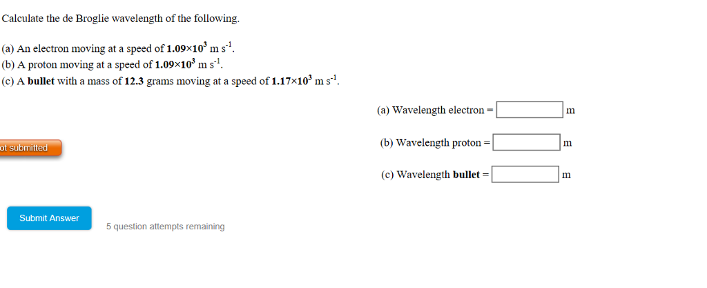 Solved Calculate the de Broglie wavelength of the following | Chegg.com