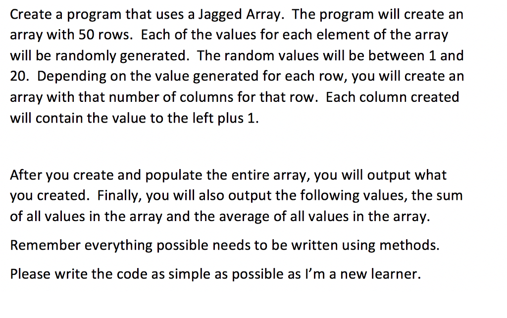 Solved Create a program that uses a Jagged Array. The | Chegg.com Solved Create a program that uses a Jagged Array. The | Chegg.com