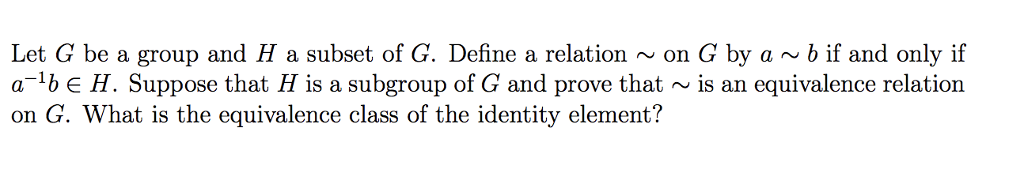 Solved Let G be a group and H a subset of G. Define a | Chegg.com