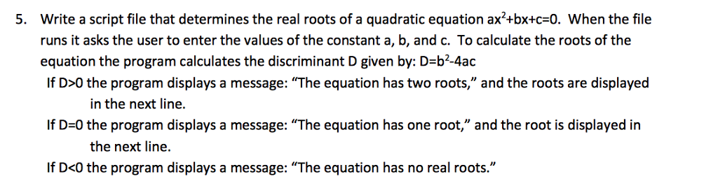 Solved Write a script file that determines the real roots of | Chegg.com