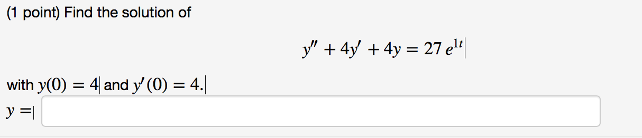 Solved Find the solution of y" +4y' + 4y = 21 e^1t| with | Chegg.com