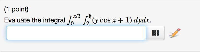 Solved Evaluate the integral integral^pi/3_0 integral^8_2 (y | Chegg.com