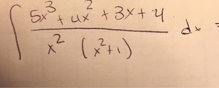 Solved integral 5x^3 + 4x^2 + 3x + 4/x^2 (x^2 + 1) dx | Chegg.com