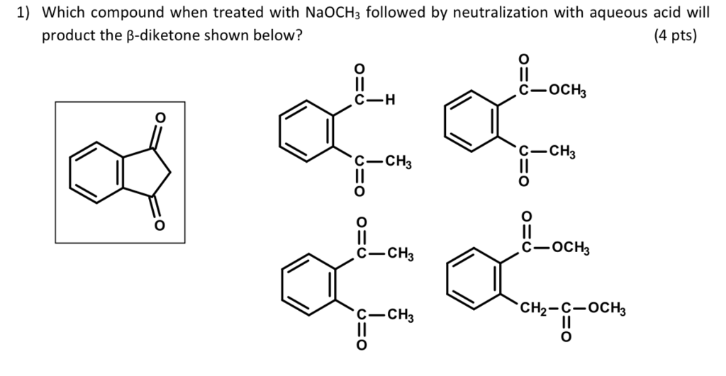 Solved 1) Which compound when treated with NaOCH3 followed | Chegg.com