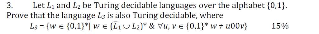 Solved 3. Let Li and L2 be Turing decidable languages over | Chegg.com