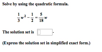 Solved Solve by using the quadratic formula. The solution | Chegg.com