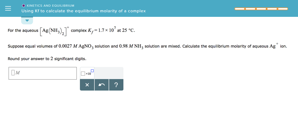 Solved O KINETICS AND EQUILIBRIUM Using Kf to calculate the | Chegg.com