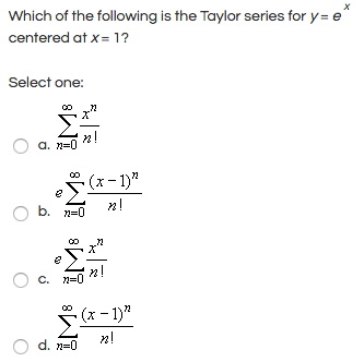 Solved Which of the following is the Taylor series for y = | Chegg.com