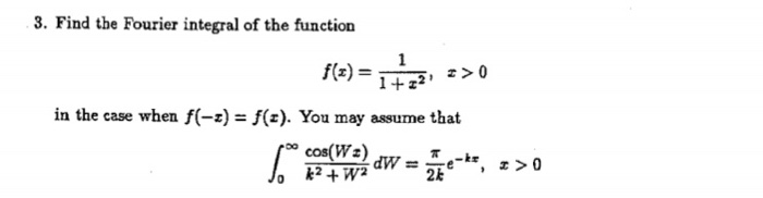 Solved Find the Fourier integral of the function f(x) = 1/1 | Chegg.com