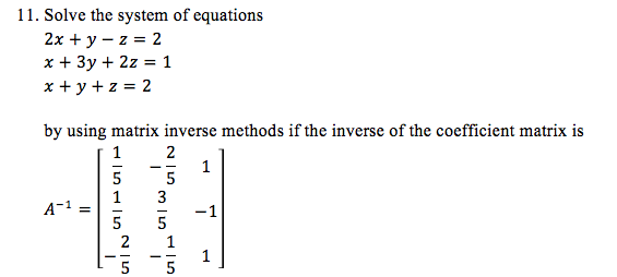 Solved 11. Solve the system of equations z= x+y+z=2 by using | Chegg.com