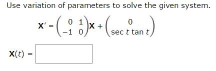 Solved Use variation of parameters to solve the given | Chegg.com