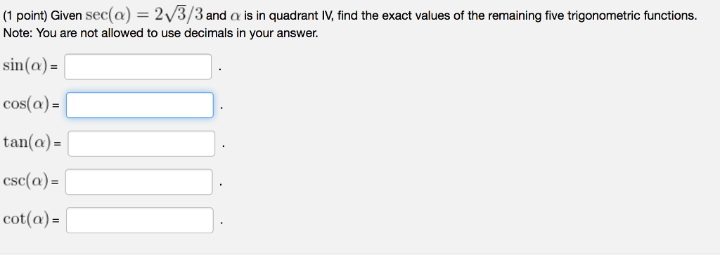 Solved (1 point) Given sec a = 2V3/3 and a is in quadrant | Chegg.com