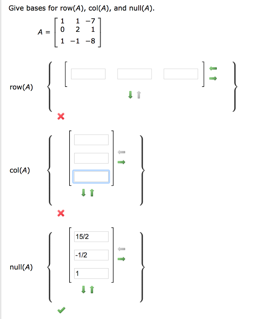 Solved Give bases for row (A), col(A), and null (A). A = [1 | Chegg.com