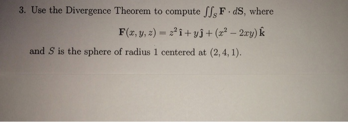 Solved Use the Divergence Theorem to compute integral | Chegg.com