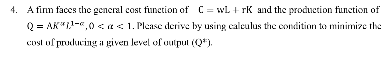 Solved A firm faces the general cost function of C = wL + rK | Chegg.com