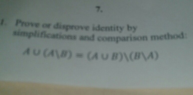 Solved 7. I. Prove or disprove identity by simplifications | Chegg.com