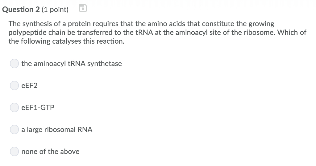 Solved Question 2 (1 point) The synthesis of a protein | Chegg.com