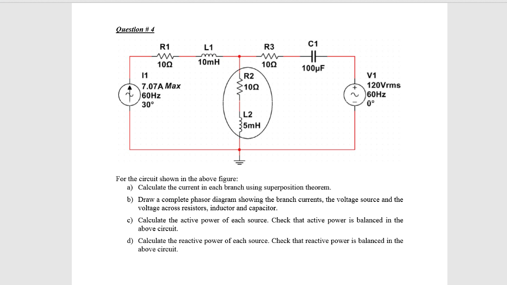 Solved uestion # 4 C1 R1 L1 R3 10mH 10? 10? 100?F R2 102 V1 | Chegg.com