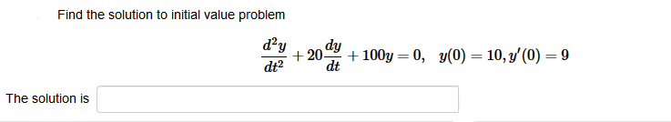 Solved Find the solution to initial value problem d2 dt2 dy | Chegg.com
