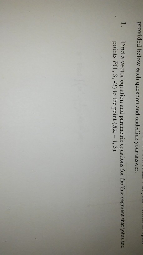 Solved pro vided below each question and underline your | Chegg.com