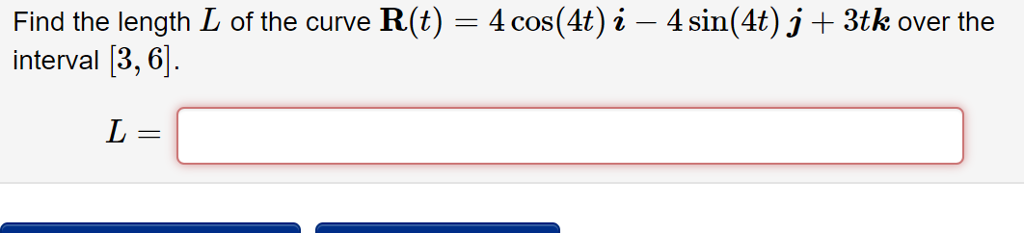 Solved Find the length L of the curve R (t) = 4 cos (4t) i - | Chegg.com