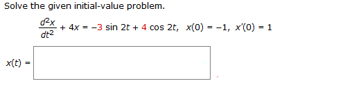 Solved Solve the given initial-value problem. +4x-3 sin 2t 4 | Chegg.com