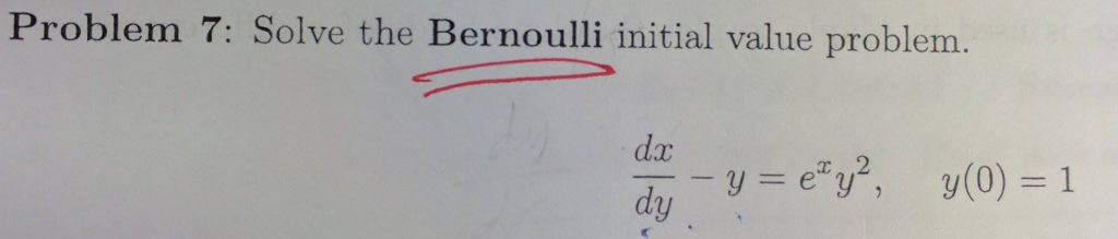 Solved Solve The Bernoulli Initial Value Problem Dx Dy Y